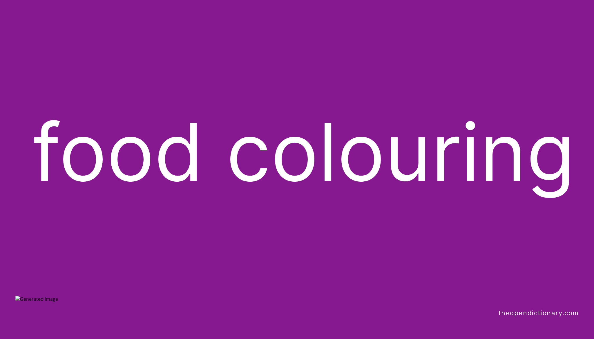 Food Colouring Meaning Of Food Colouring Definition Of Food Food Colouring Meaning Of Food Colouring Definition Of Food